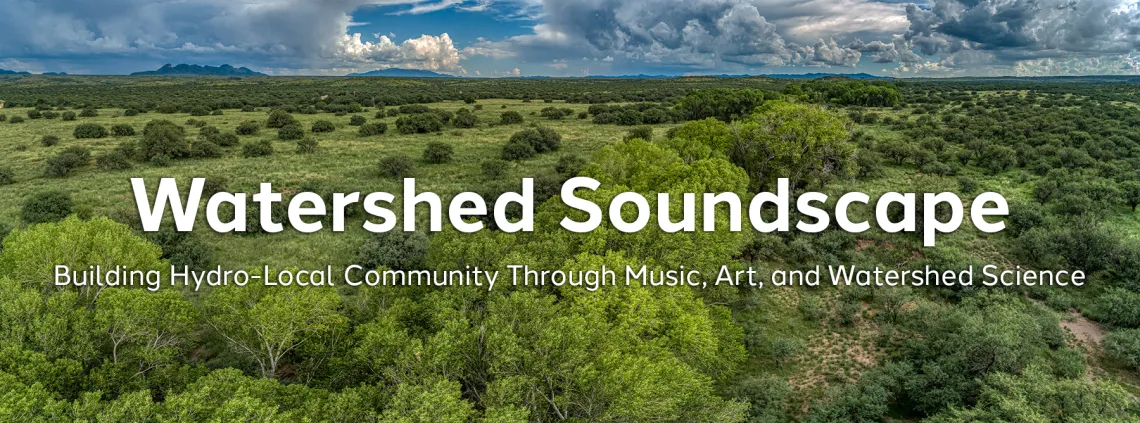 Watershed Soundscape - Arizona Arts